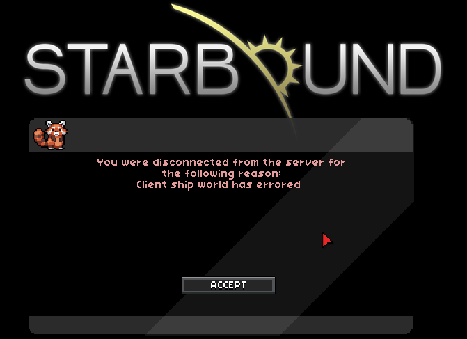 Closed - "Client ship world has errored" | Chucklefish Forums